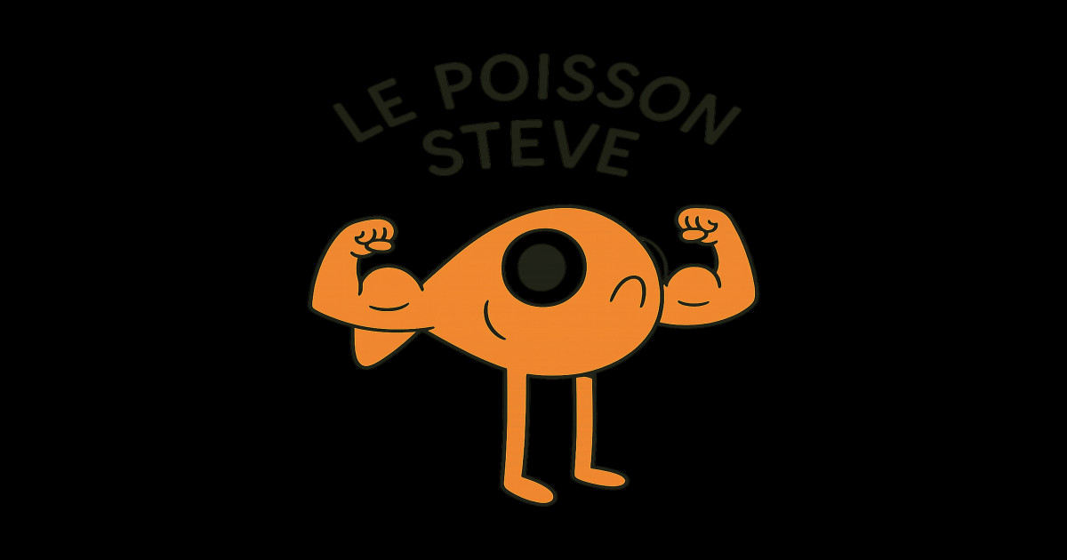 Le Poisson Steve Fish Cute Funny - Le Poisson Steve - Sticker | TeePublic