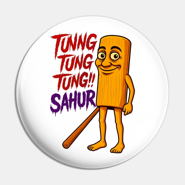 Tung Tung Tung Sahur - Tung Tung Tung Sahur - Pin | TeePublic