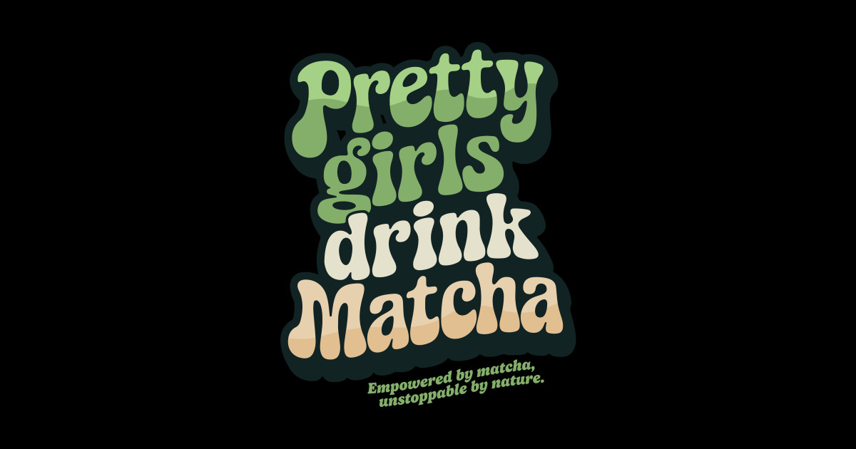Pretty Girls Drink Matcha, Retro 60s 70s Matcha Lovers - Matcha Girl ...