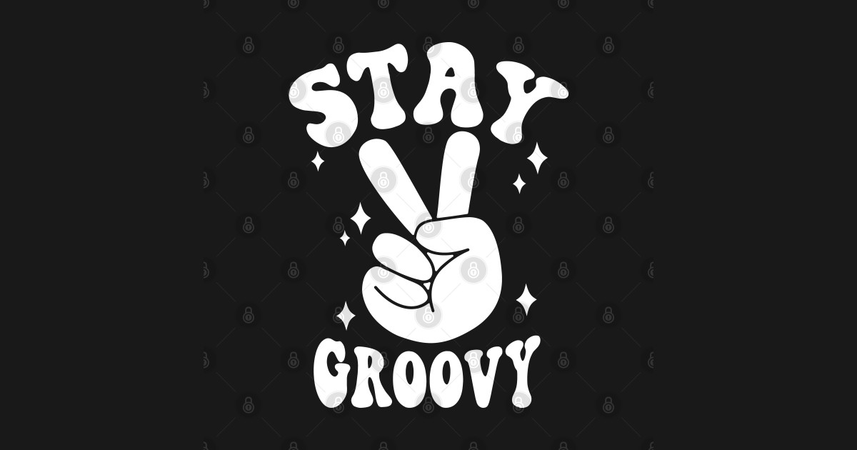 Stay Groovy - Peace Sign Graphic - Stay Groovy - T-Shirt | TeePublic
