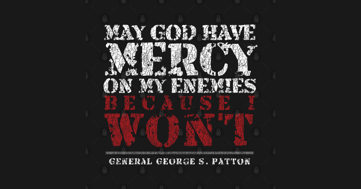 General Patton Quote - General Patton - T-Shirt | TeePublic