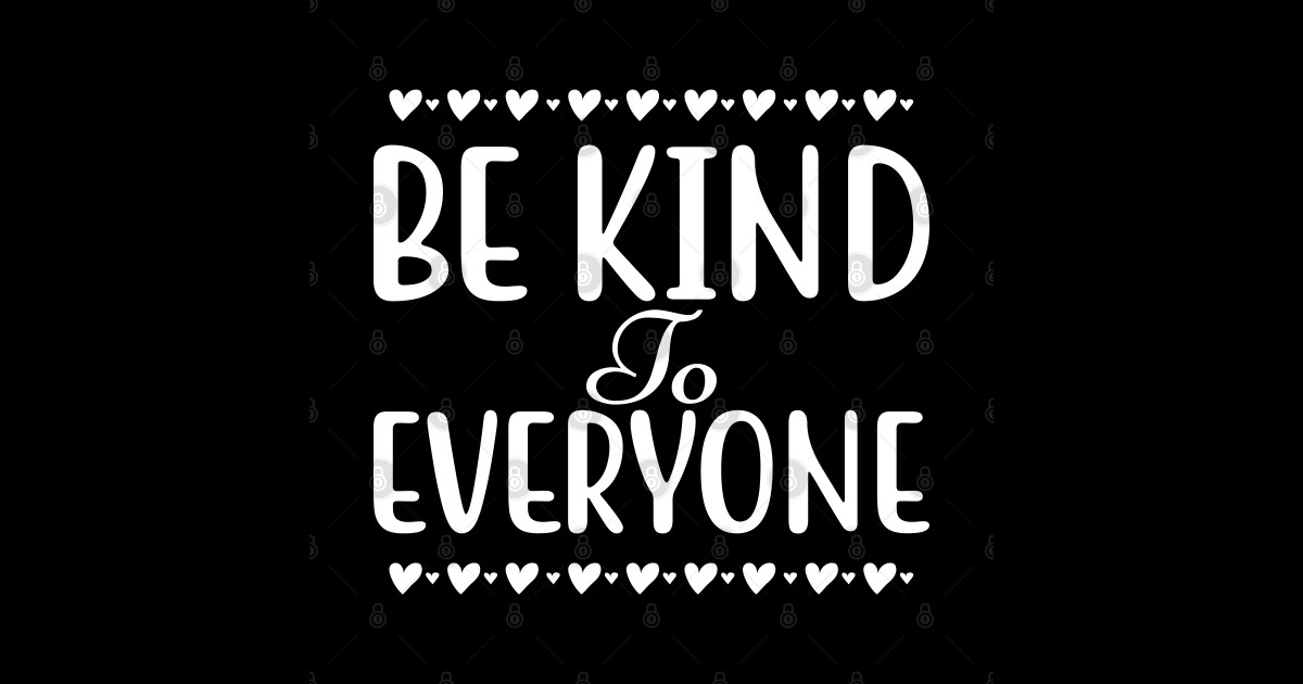 Be Kind To Everyone. Inspirational Saying. - Choose Kind - Sticker ...