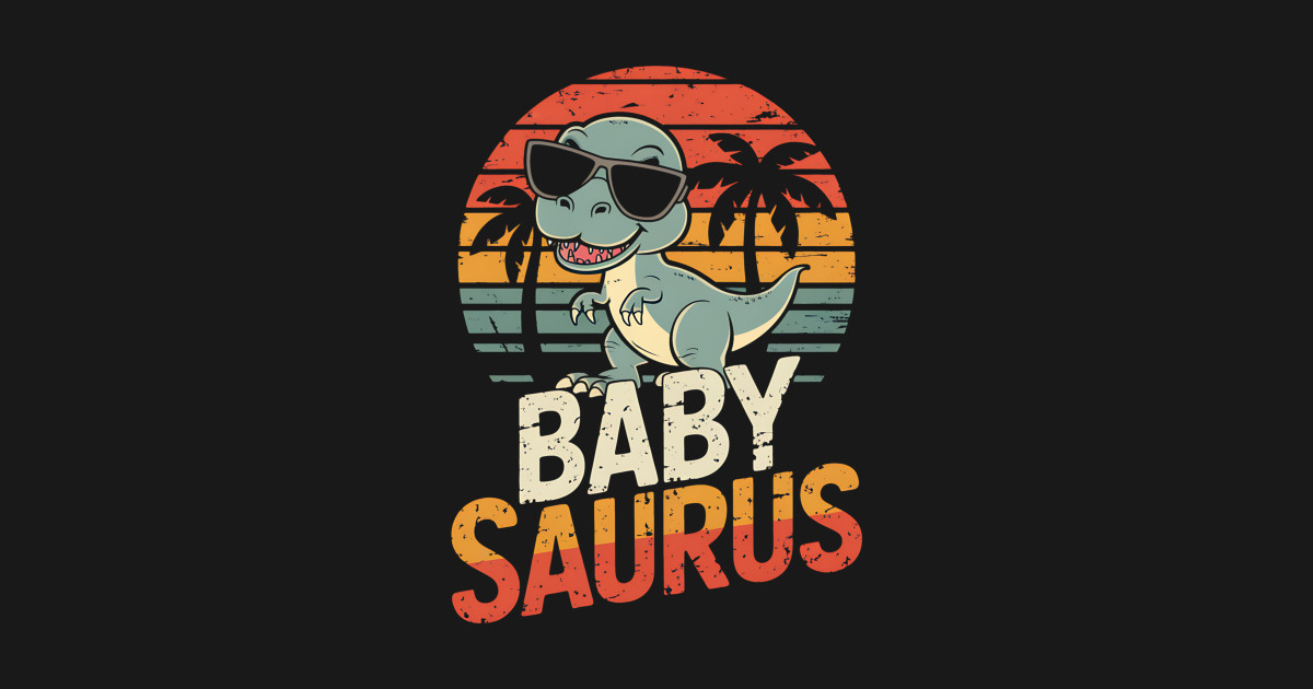 Babysaurus T Rex Dinosaur Baby Saurus Family Matching - Babysaurus T ...