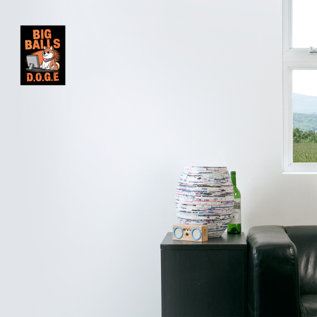 Big Balls D.O.G.E DOGE - Doge Department Of Government - Posters and ...