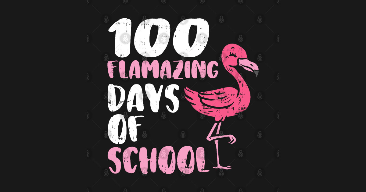 100 Flamazing Days of School Flamingo 100th Day Girls - 100 Flamazing ...