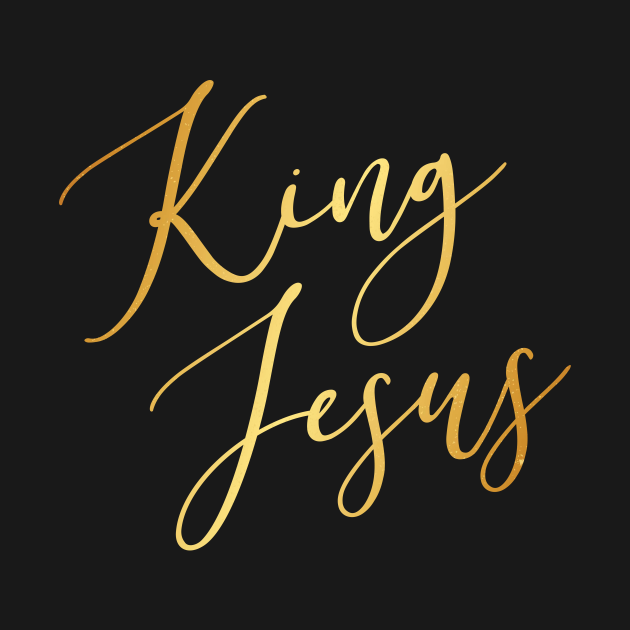 King Jesus in Gold Script Text - Jesus Christ - T-Shirt | TeePublic