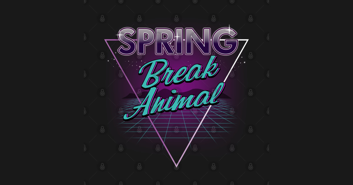 Spring Break Animal Cool 80's Spring Break Slogan - Spring Break - T ...