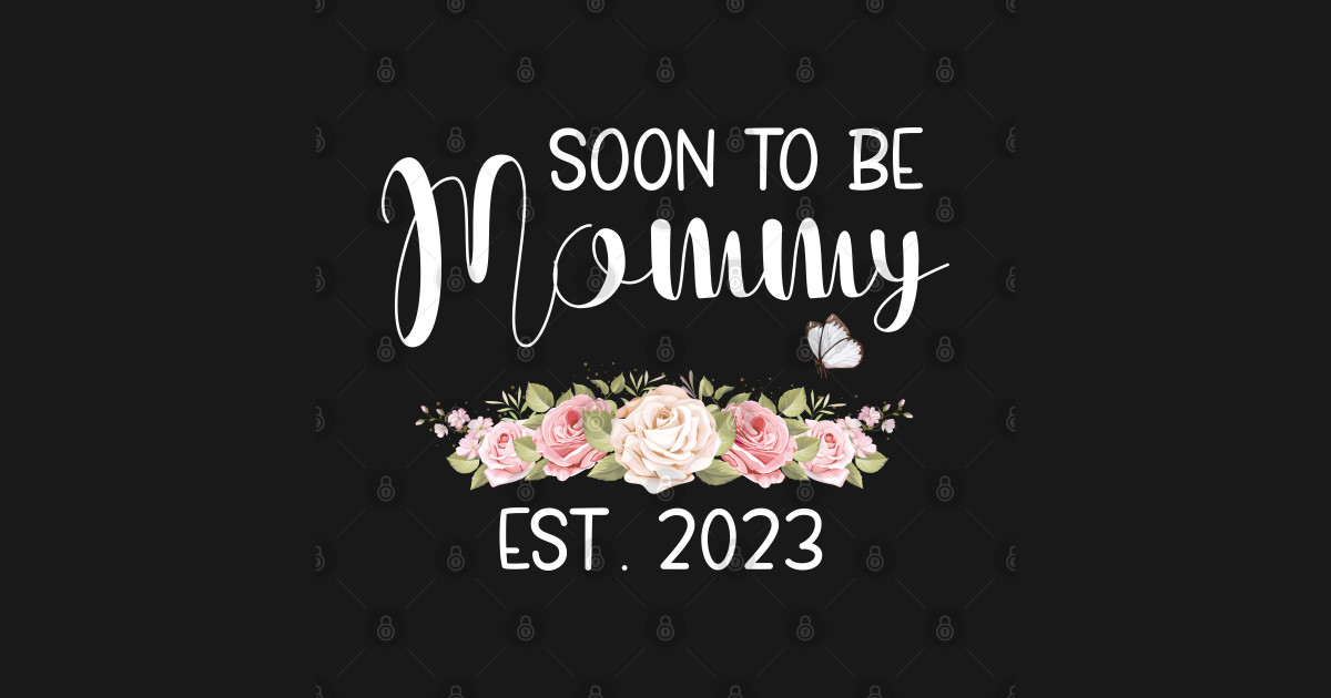 Soon To Be Mommy Est 2023 Soon To Be Mommy T Shirt Teepublic