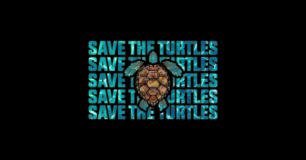 Save The Turtles - Turtles - Posters and Art Prints | TeePublic