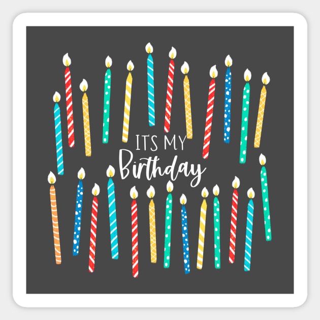 It's My Birthday - Birthday Candle - Sticker | TeePublic