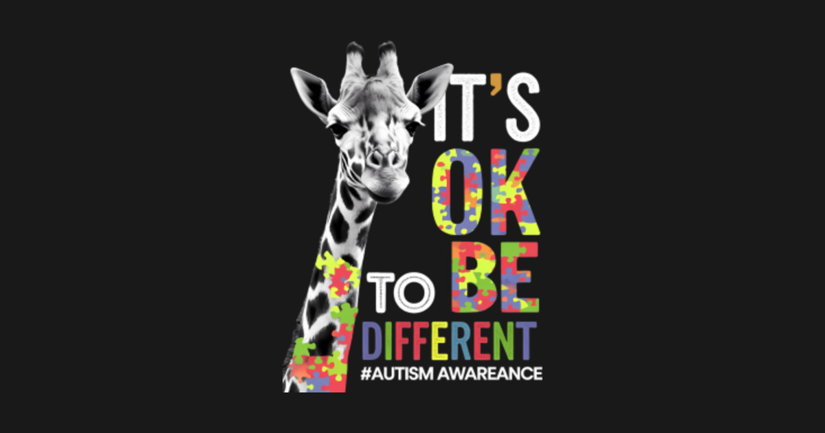 Its Ok To Be Different Autism Awareness Giraffe Autistic - Its Ok To Be ...