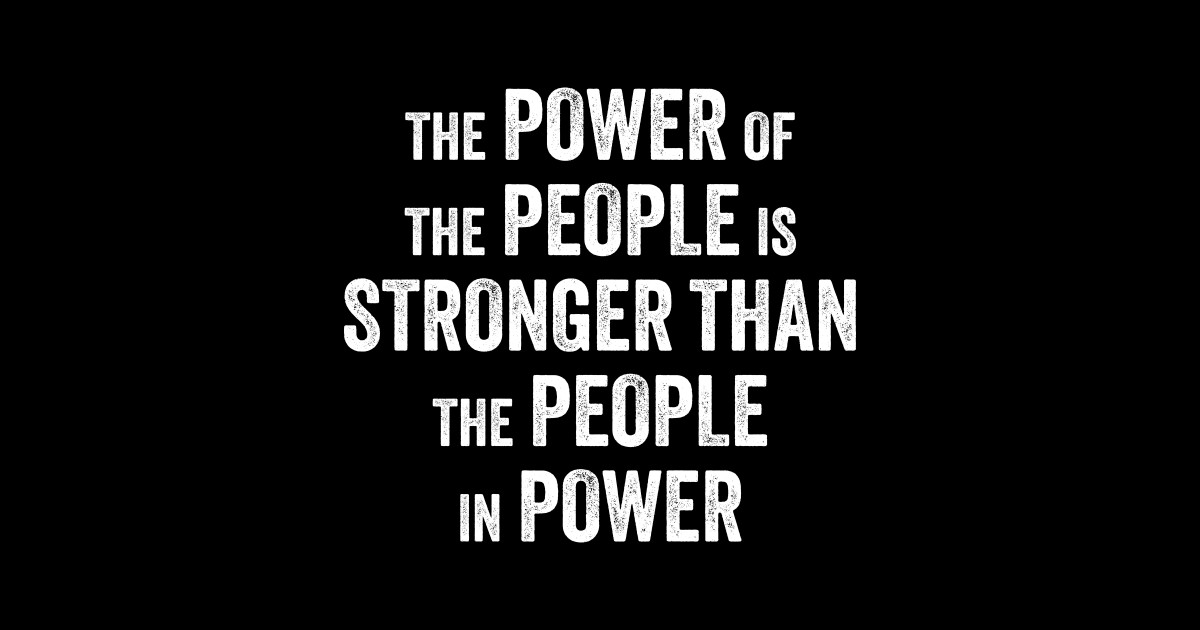 Power of The People - People Power - Posters and Art Prints | TeePublic