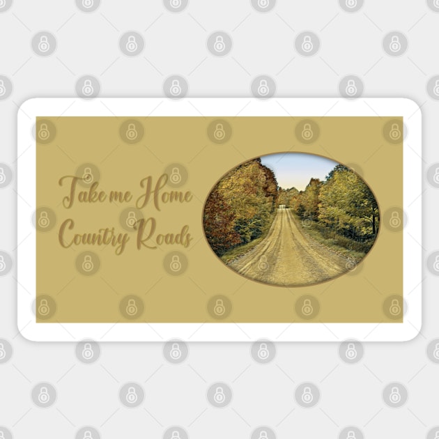 Take Me Home Country Roads - Country - Sticker | TeePublic