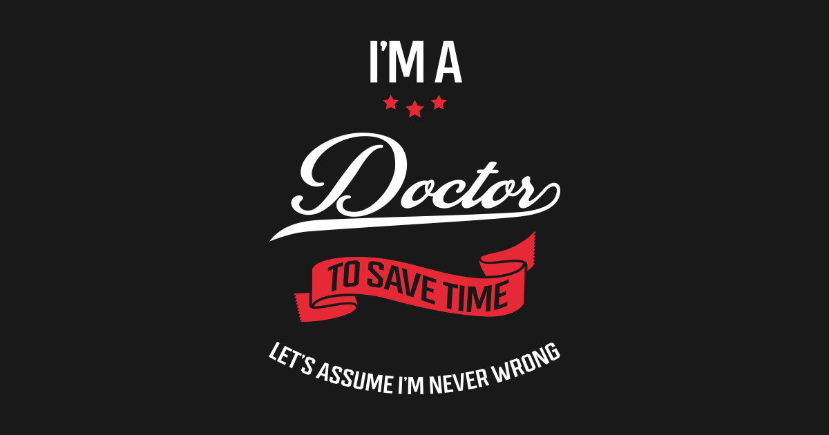 I am Doctor - Doctor Job Gift Funny - Doctor Gift Funny - Posters and ... I am Doctor - Doctor Job Gift Funny - Doctor Gift Funny - Posters and ...