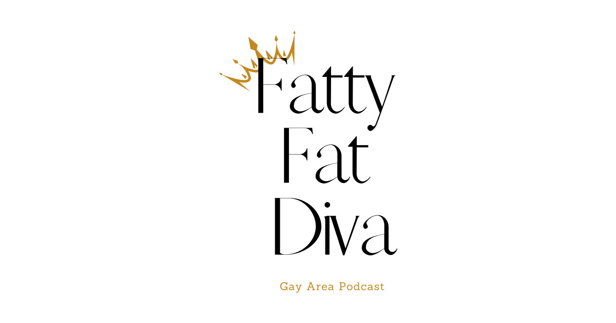 Fatty Fat Diva w/ Crown - Gay Area - T-Shirt | TeePublic
