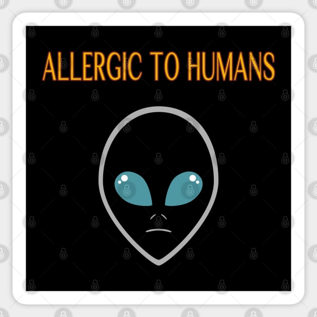 Allergic to humans - Aliens - Sticker | TeePublic