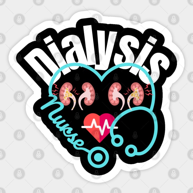 Dialysis nurse art - Dialysis Nurse - Sticker | TeePublic