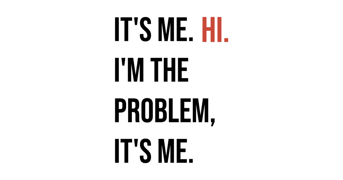 Swift: It's me hi. I'm the problem it's me. - Swift - T-Shirt | TeePublic