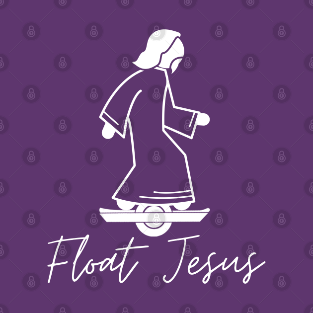 Onewheel Float Jesus - Float Jesus - T-Shirt | TeePublic