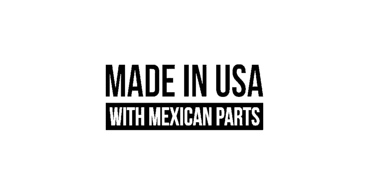Made In Usa With Mexican Parts - Usa America American Made In The Usa ...