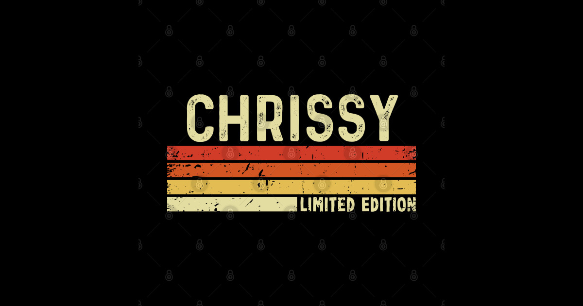 Chrissy Name Vintage Retro Limited Edition Gift - Chrissy - Magnet ...