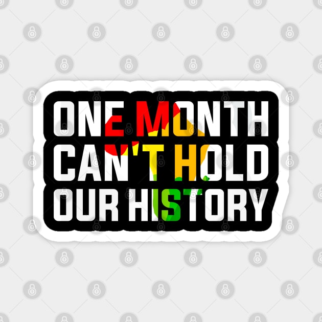 One Month Cant Hold Our History Black History Month One Month Cant
