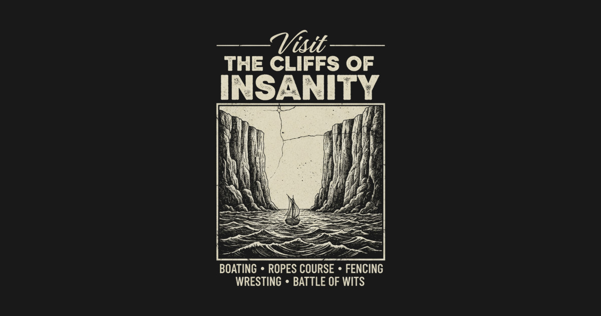 Princess Bride - Visit the Cliffs of Insanity - The Princess Bride - T ...