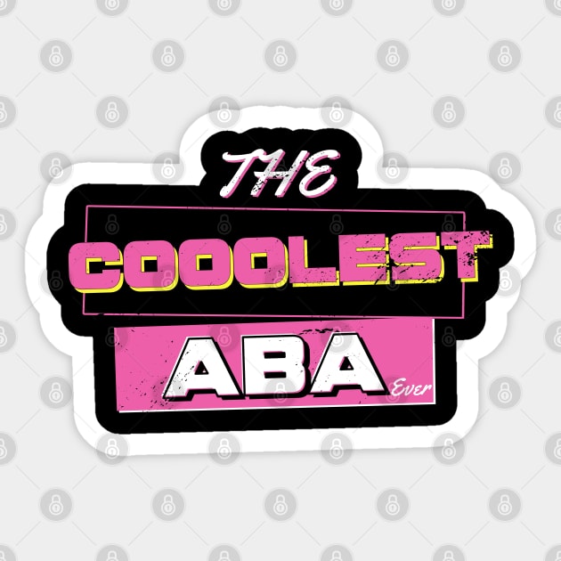 The Coolest Aba (Father - Dad) Ever - Dad Gift - Sticker | TeePublic