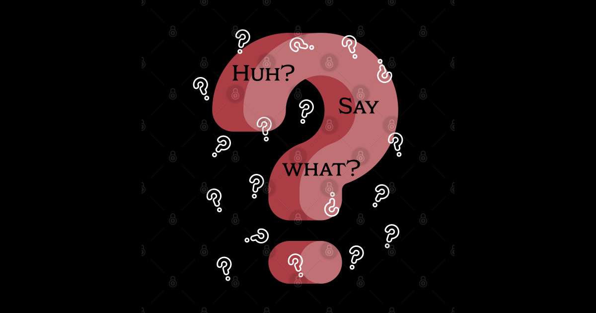 Huh? Say What? One Confused Lady - Coonfused - Posters and Art Prints ...