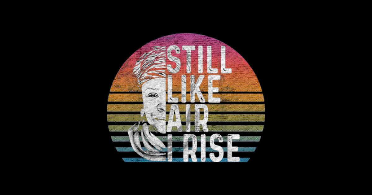 maya angelou but still i rise - Maya Angelou - Sticker | TeePublic