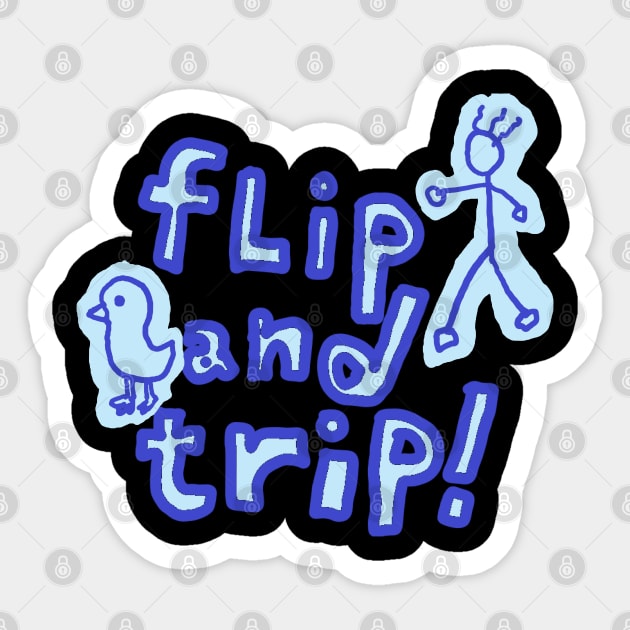 flip and trip - Flip And Trip - Sticker | TeePublic