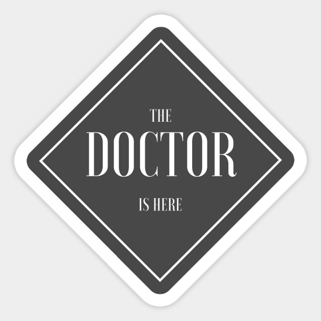 The doctor is here - Medical Student - Sticker | TeePublic