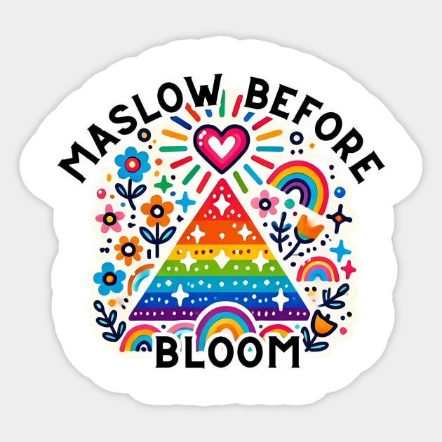 MASLOW BEFORE BLOOM - Maslow - Sticker | TeePublic