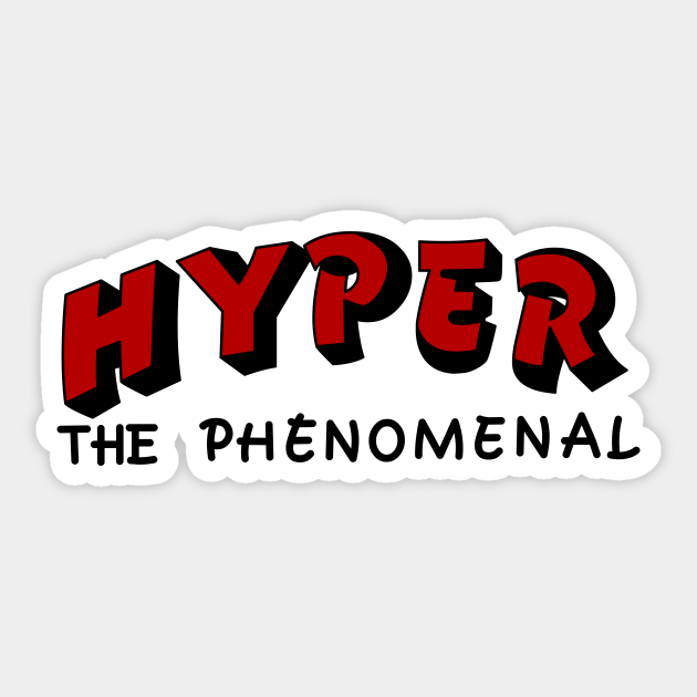 Hyper - Hyper - Sticker | TeePublic