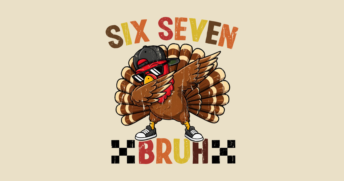 Six Seven Bruh Turkey - Six Seven Bruh Turkey - T-Shirt | TeePublic