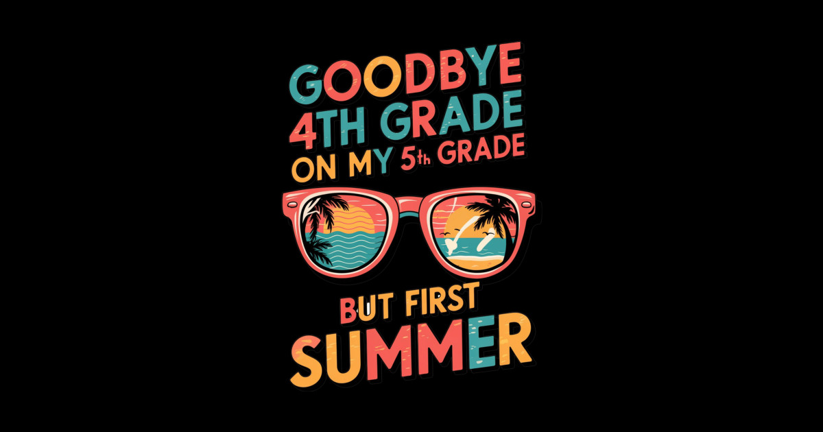 Goodbye 4th grade on my way to 5th grade - Goodbye 4th Grade - Posters ...