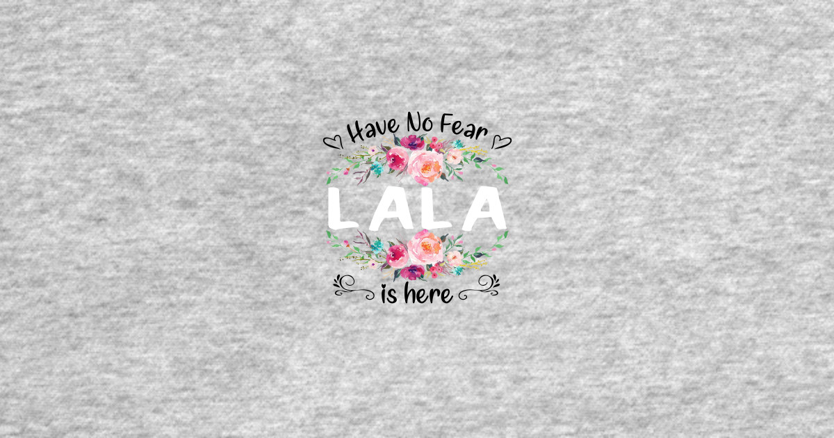 Cute Wildflower Have No Fear Lala Is Here Flower Happy Birthday ...