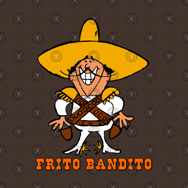 Frito Bandito - Frito Bandito - T-Shirt | TeePublic