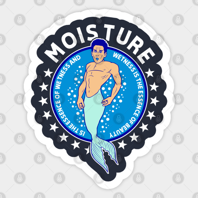 Moisture - Funny - Sticker | TeePublic