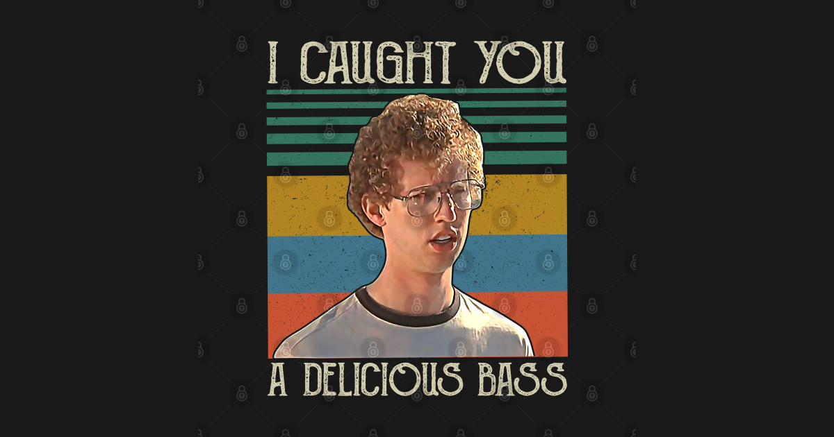 Funny Retro I Caught You A Delicious Bass - Napoleon Dynamite - T-Shirt ...