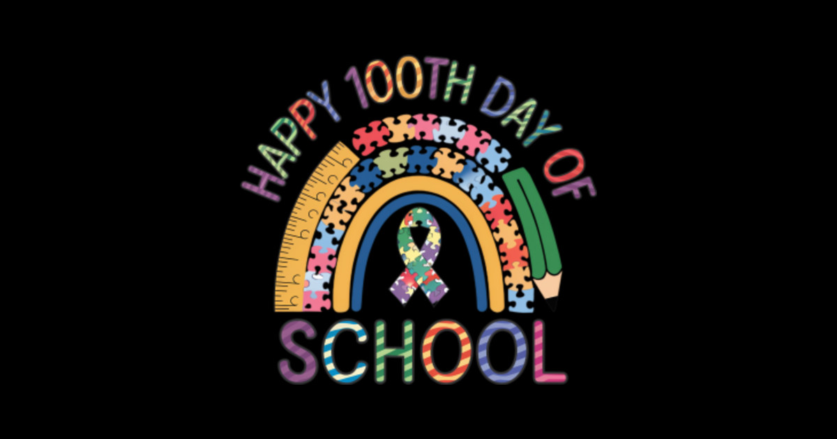 Happy 100th Days of School - Autism Puzzle Ribbon Awareness - Happy ...