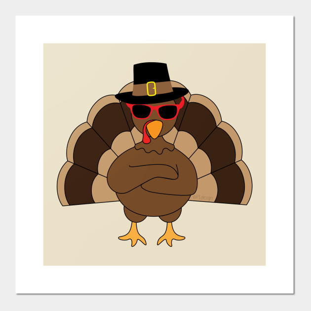 Cool Turkey with sunglasses Happy Thanksgiving - Thanksgiving - Posters ...
