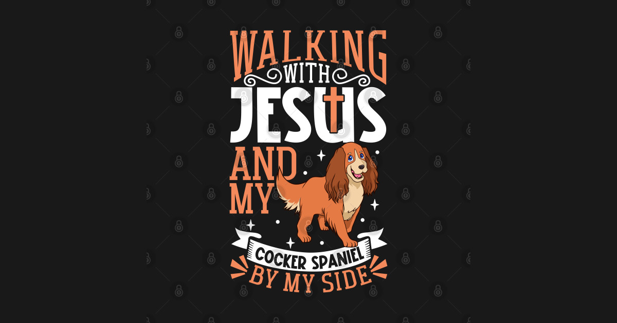 Jesus and dog - Cocker Spaniel - Cocker Spaniel - T-Shirt | TeePublic