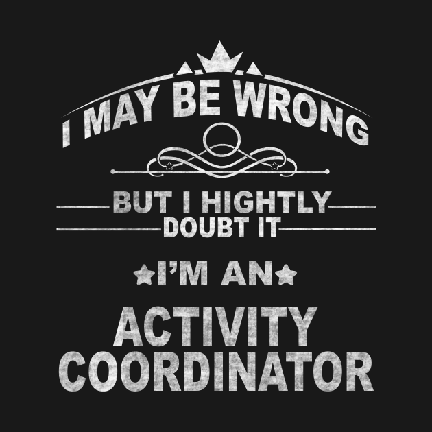 Activity Coordinator - Activities Coordinator - Long Sleeve T-Shirt ...