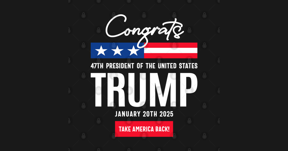 Congrats Trump 2025 Inauguration Day 2025 - Inauguration Day 2025 - T ...