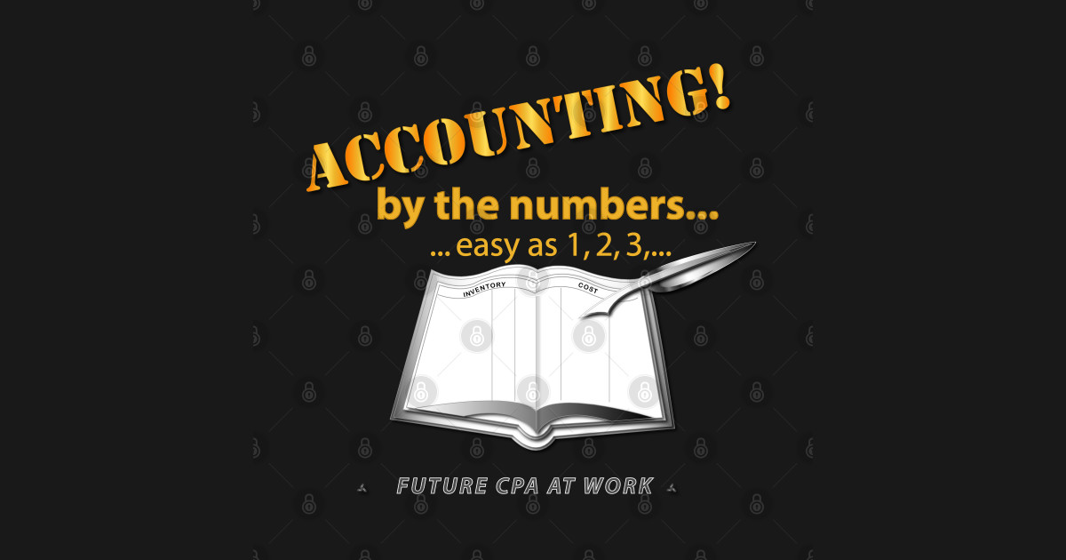 Accounting - By the Numbers - Accounting By The Numbers - T-Shirt ...