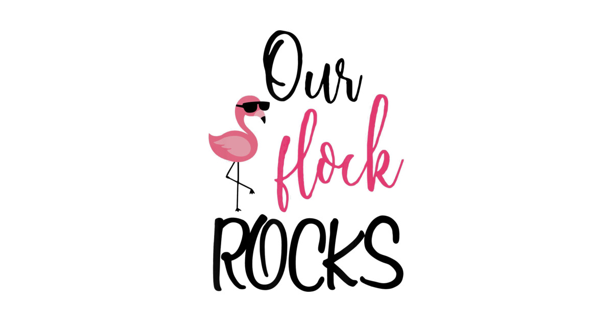 Our Flock Rocks Flamingo Mothers Day Gift - Our Flock Rocks Flamingo ...