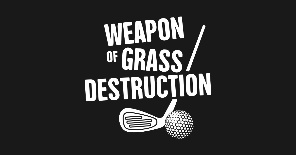 Grass Destruction | Funny Golf Design - Golf - Sticker | TeePublic