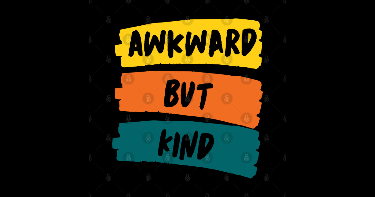 Typography Design | Humor | Awkward But Kind - Humor - Sticker | TeePublic