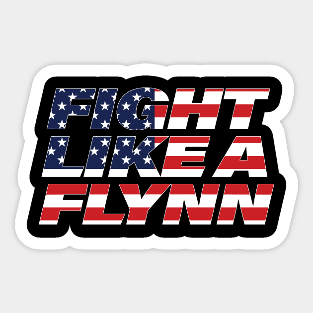 Fight like a Flynn - Fight Like A Flynn - Sticker | TeePublic